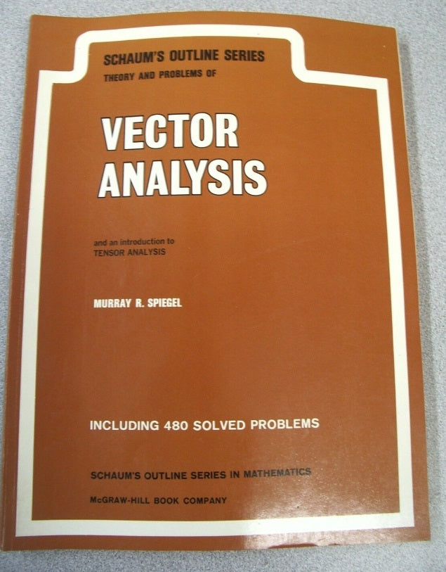 Schaum's Outline Series: Vector Analysis by Murray R. Spiegel, 1959 ...